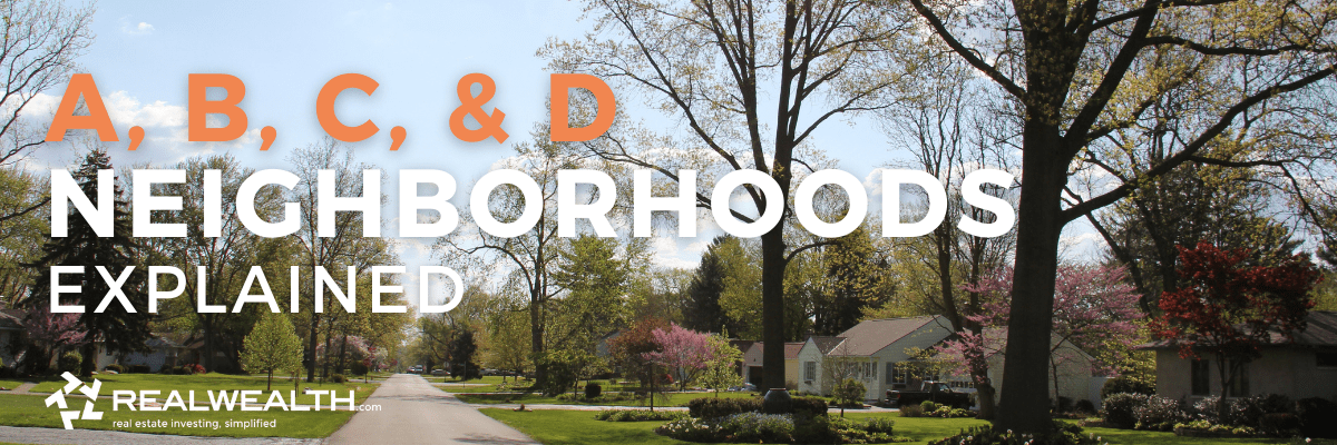 Classes of Property in Real Estate: A, B, C, & D Neighborhoods Explained
