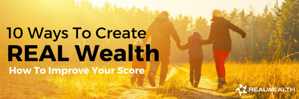 10 Super Simple Ways To Create REAL Wealth Today