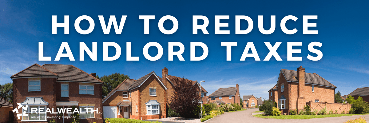 [Article] 4 Simple Ways To Reduce Taxes as a Landlord