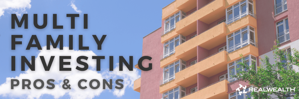 Benefits of Multi Family Investing & How To Get Started